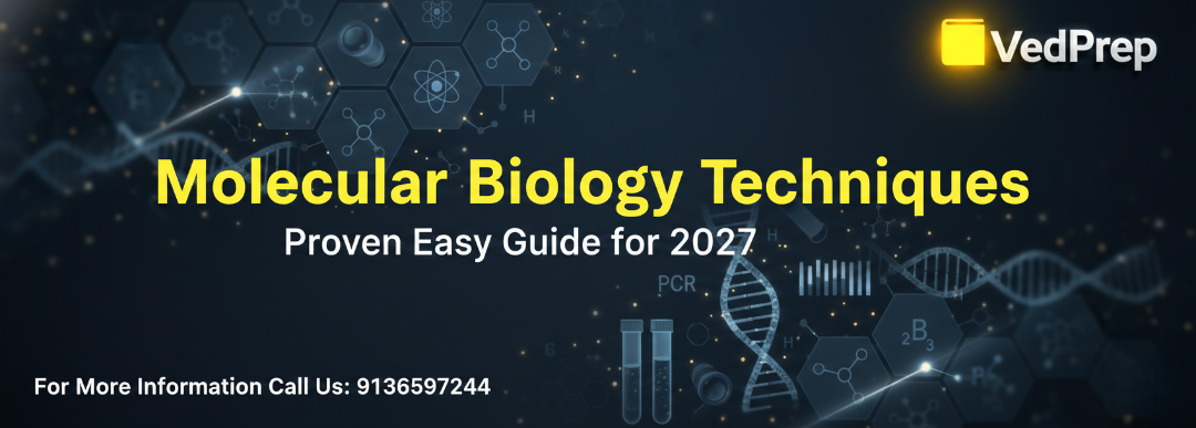 Molecular Biology Techniques: Proven Easy Guide for 2027 - Vedprep Main ...