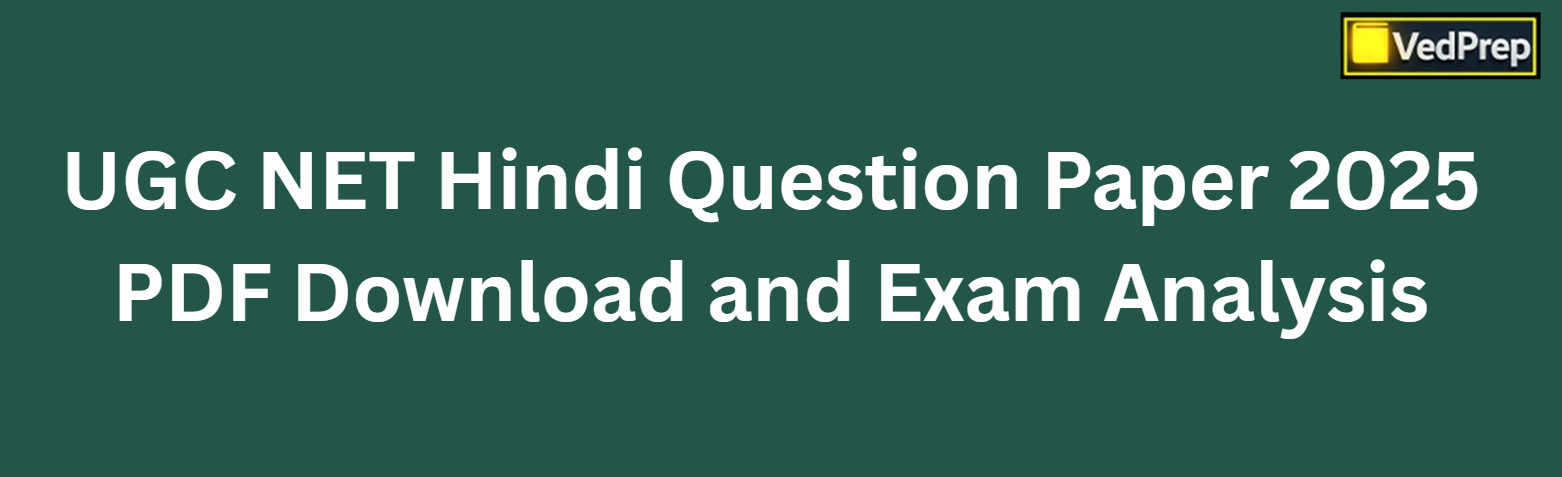 UGC NET Hindi Question Paper 2025 PDF Download and Accurate Exam Analysis